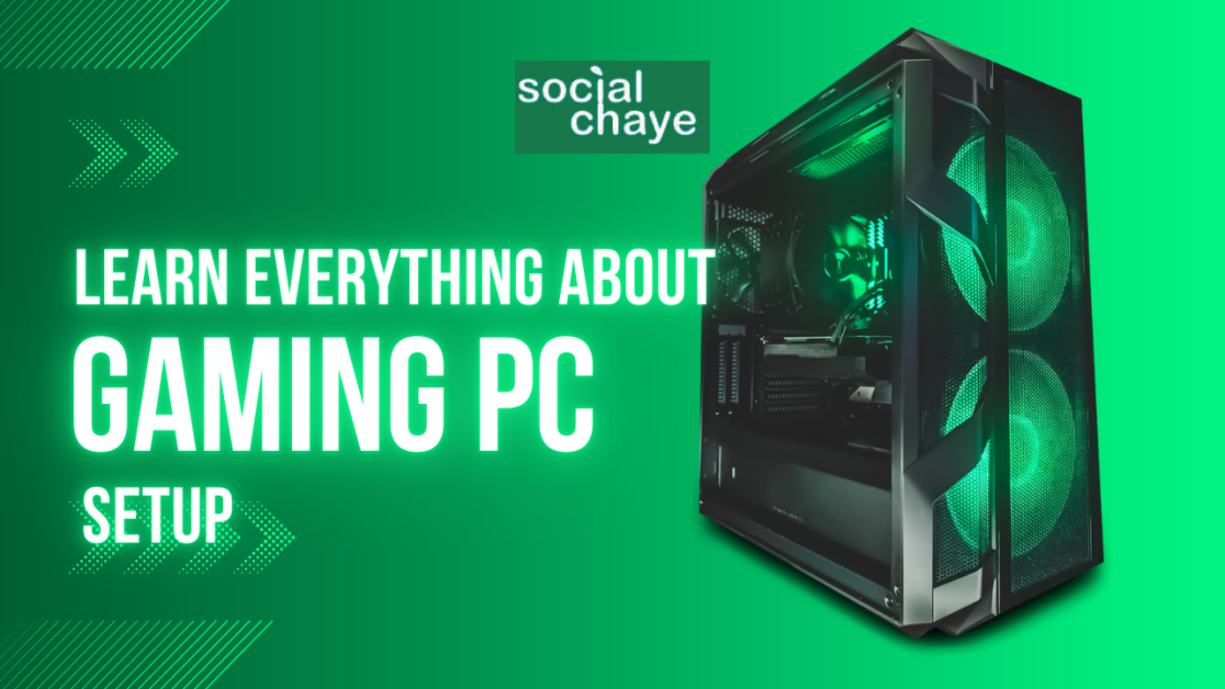 Learn Everything about Gaming PC setup - Social Chaye